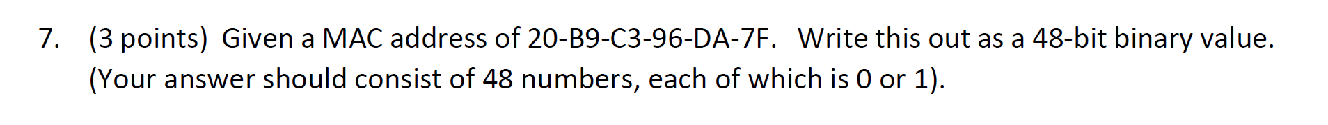Solved 7. (3 points) Given a MAC address of | Chegg.com