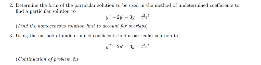 Solved 2. Determine the form of the particular solution to | Chegg.com