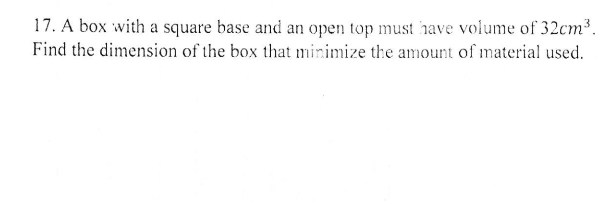 Solved 17. A box with a square base and an open top must | Chegg.com