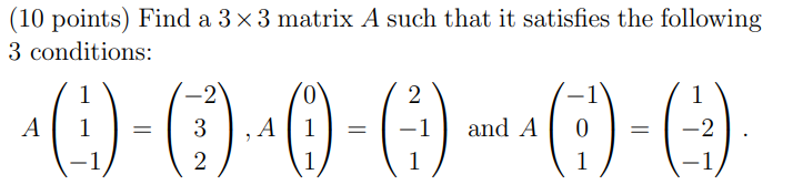 Solved (10 points) Find a 3 x 3 matrix A such that it | Chegg.com