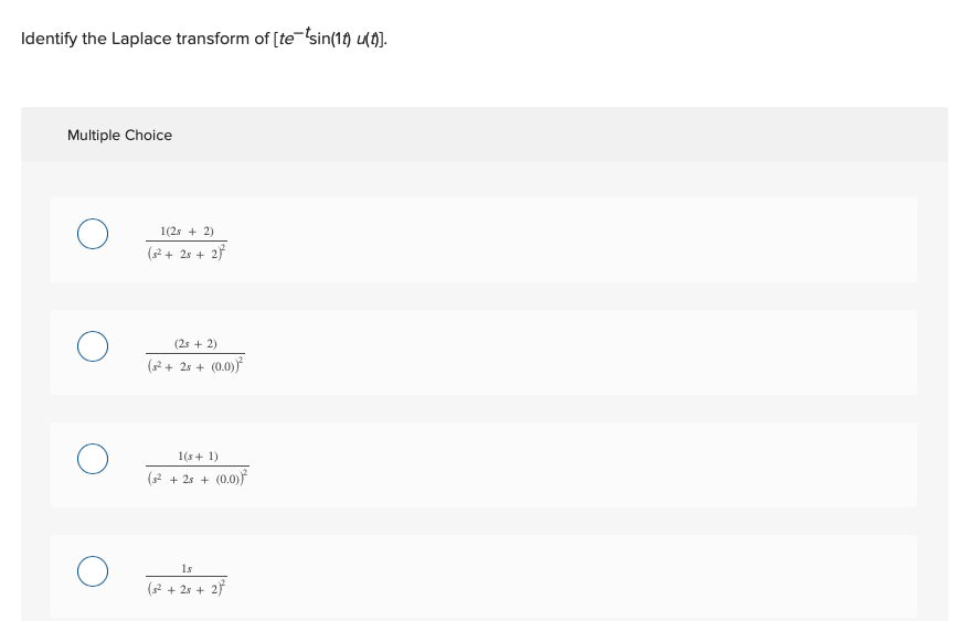 Solved Identify the Laplace transform of [te−tsin(1t)u(t)]. | Chegg.com