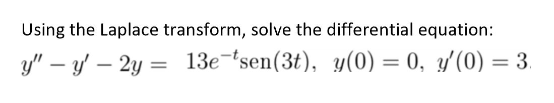 Solved Using the Laplace transform, solve the differential | Chegg.com