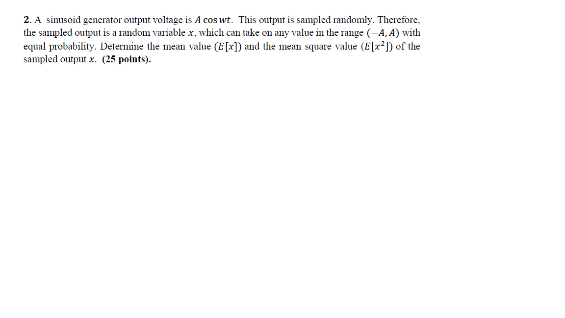 Solved 2. A sinusoid generator output voltage is A cos wt. | Chegg.com