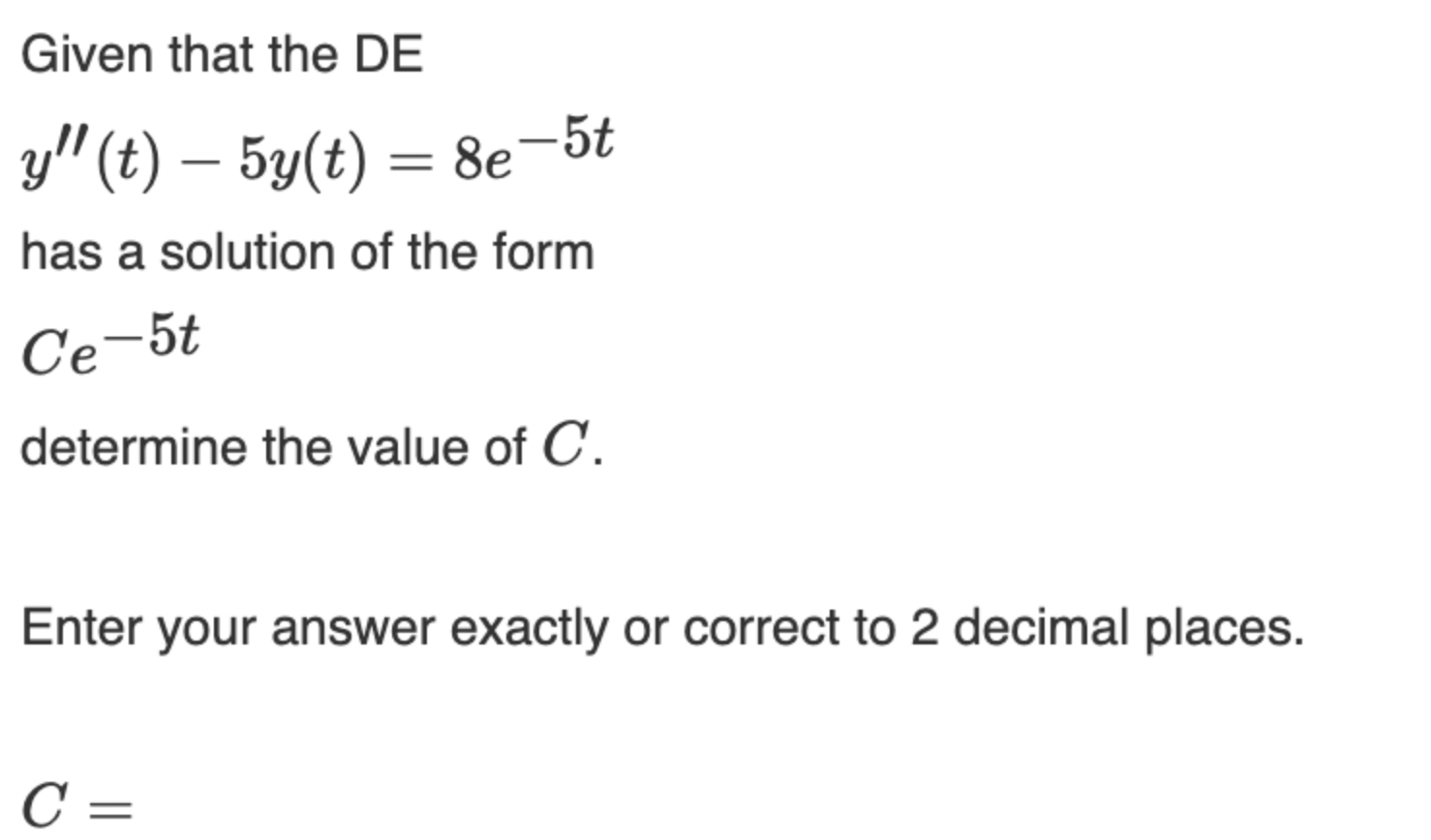 Solved Given that the DEy''(t)-5y(t)=8e-5thas a solution of | Chegg.com