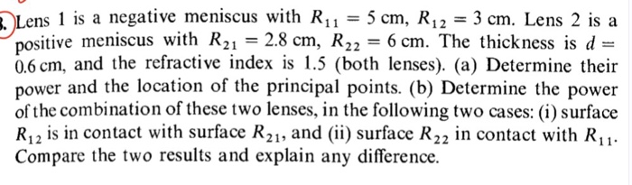 Solved Lens 1 is a negative meniscus with R_11 = 5 cm, R_12 | Chegg.com