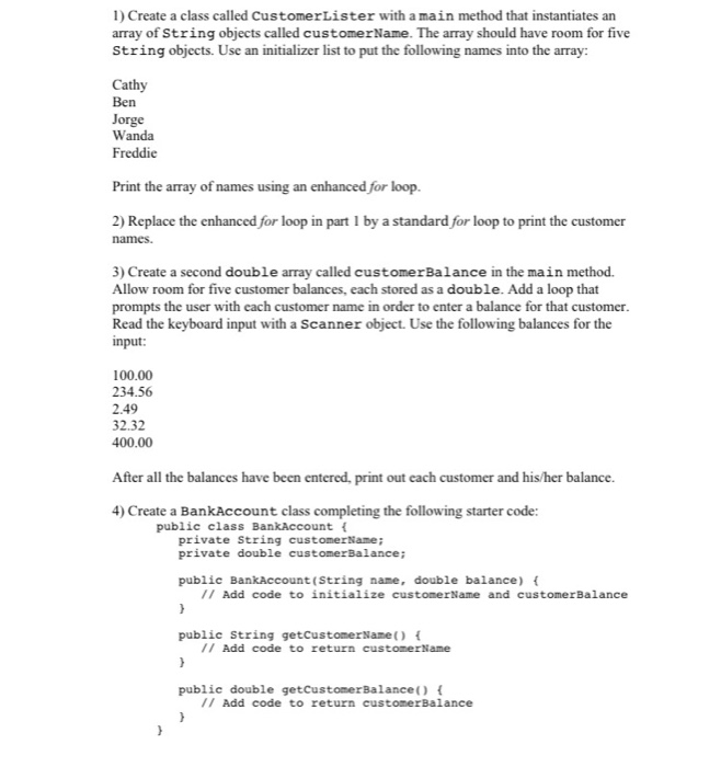 Solved 1) Create a class called CustomerLister with a main | Chegg.com