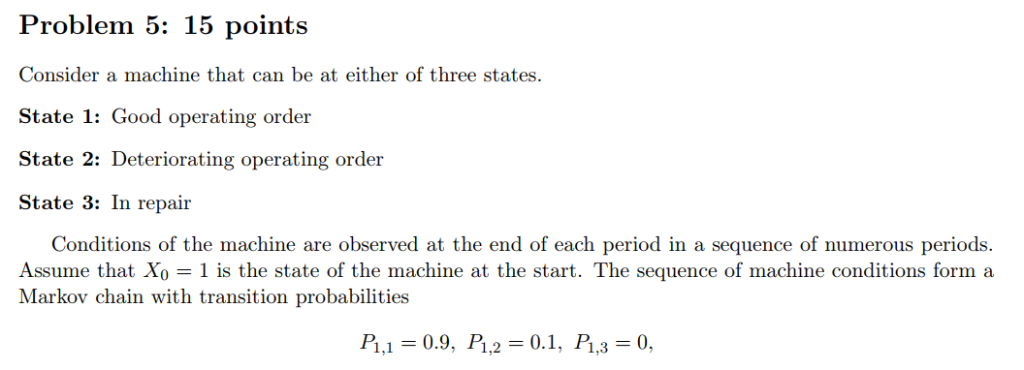Solved Problem 5: 15 points Consider a machine that can be | Chegg.com