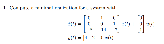 Solved 1. Compute a minimal realization for a system with 0 | Chegg.com
