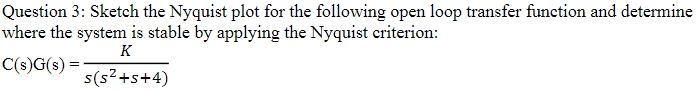 Solved Question 3: Sketch the Nyquist plot for the following | Chegg.com
