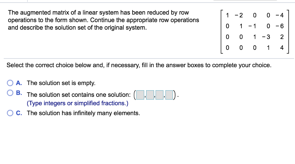 Solved The augmented matrix of a linear system has been | Chegg.com