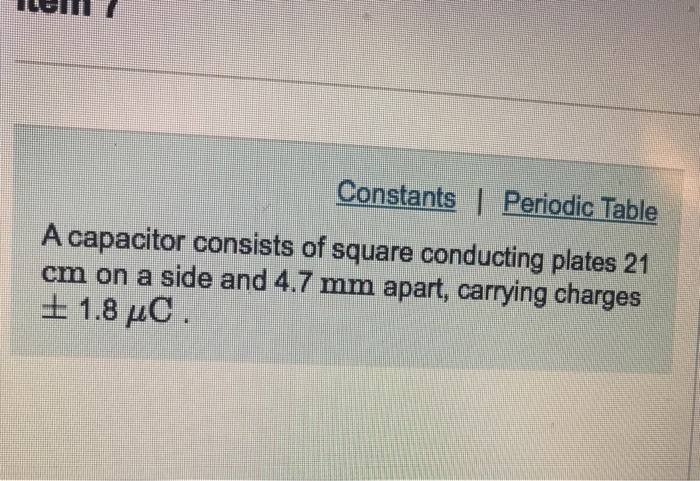 Solved Constants I Periodic Table A capacitor consists of | Chegg.com