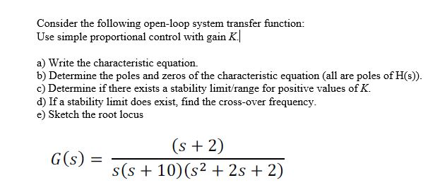 Solved Consider the following open-loop system transfer | Chegg.com