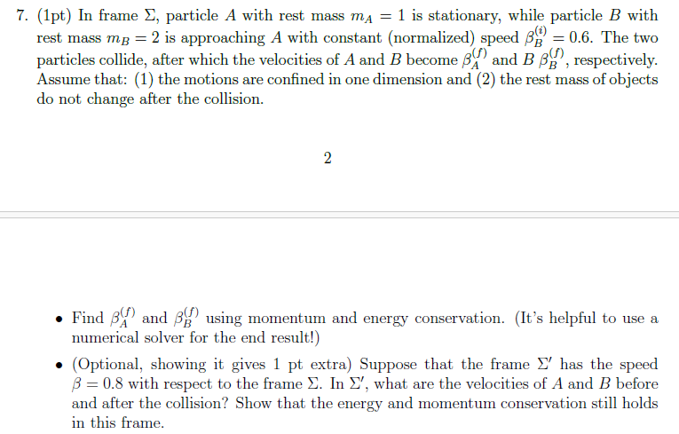 Solved 7. (1pt) In frame Σ, particle A with rest mass mA=1 | Chegg.com