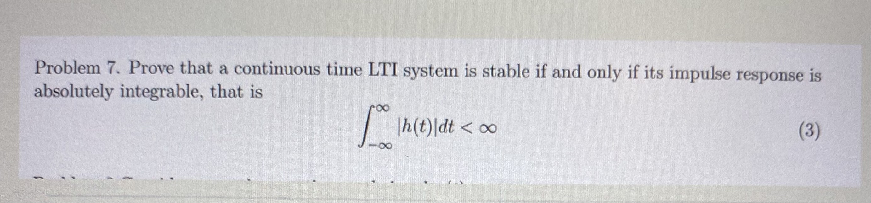 Solved Problem 7. Prove that a continuous time LTI system is | Chegg.com