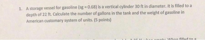 Solved 0.68) is a vertical cylinder 30 ft in diameter. It is | Chegg.com