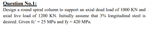 Solved Question No.1: Design a round spiral column to | Chegg.com