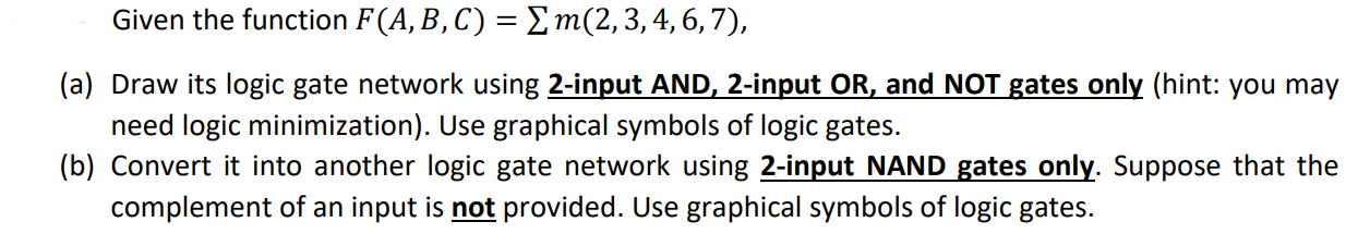 Solved Given the function F(A,B,C)=∑m(2,3,4,6,7), (a) Draw | Chegg.com