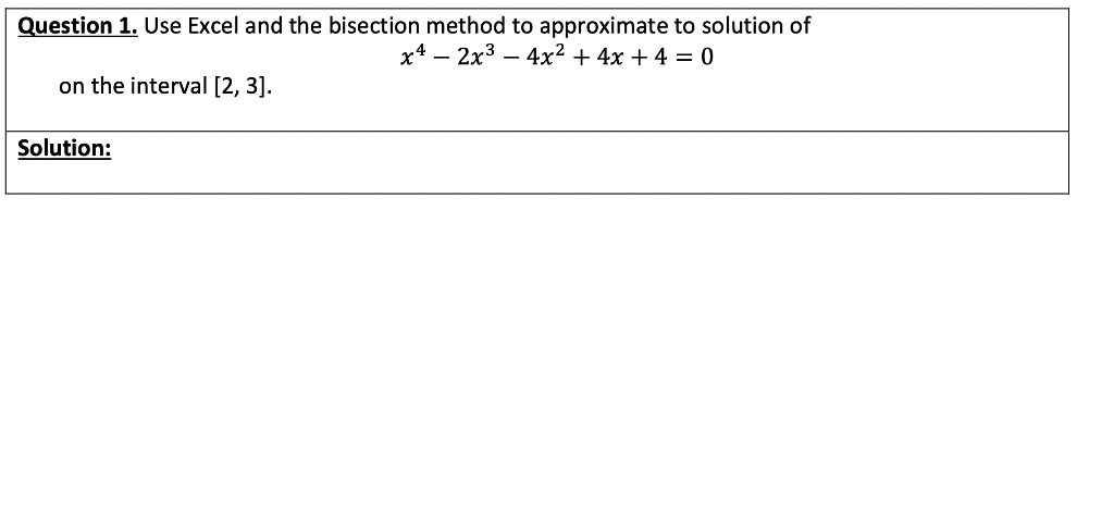 Solved Question 1. Use Excel and the bisection method to | Chegg.com