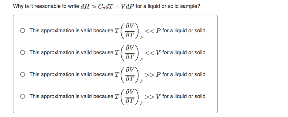 Solved Why is it reasonable to write dH ~ CpdT +VdP for a | Chegg.com
