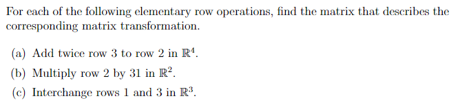 Solved For each of the following elementary row operations, | Chegg.com