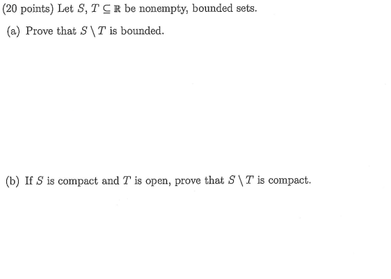 Solved (20 points) Let S, TCR be nonempty, bounded sets. (a) | Chegg.com