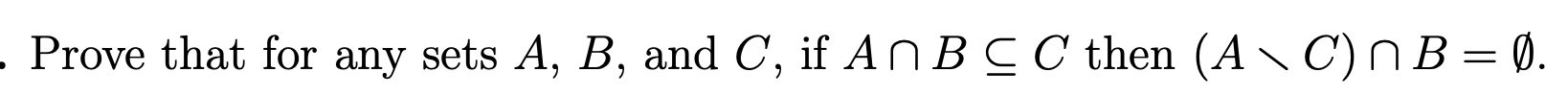 Solved - Prove that for any sets A, B, and C, if An B C C | Chegg.com