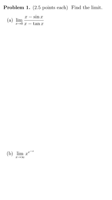 Solved Find the limit. (a) lim_x rightarrow 0 x - sinx/x - | Chegg.com