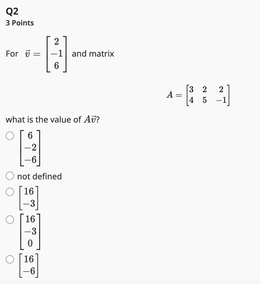 Solved Q2 3 Points For v=⎣⎡2−16⎦⎤ and matrix A=[34252−1] | Chegg.com