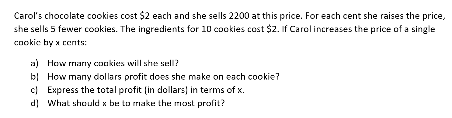 Solved Carol's chocolate cookies cost $2 each and she sells | Chegg.com