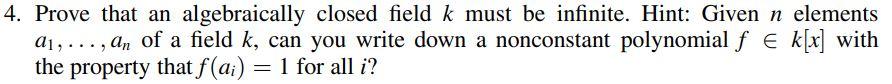 Solved 4. Prove that an algebraically closed field k must be | Chegg.com