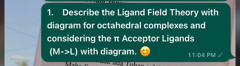 Solved 1. Describe the Ligand Field Theory with diagram for | Chegg.com
