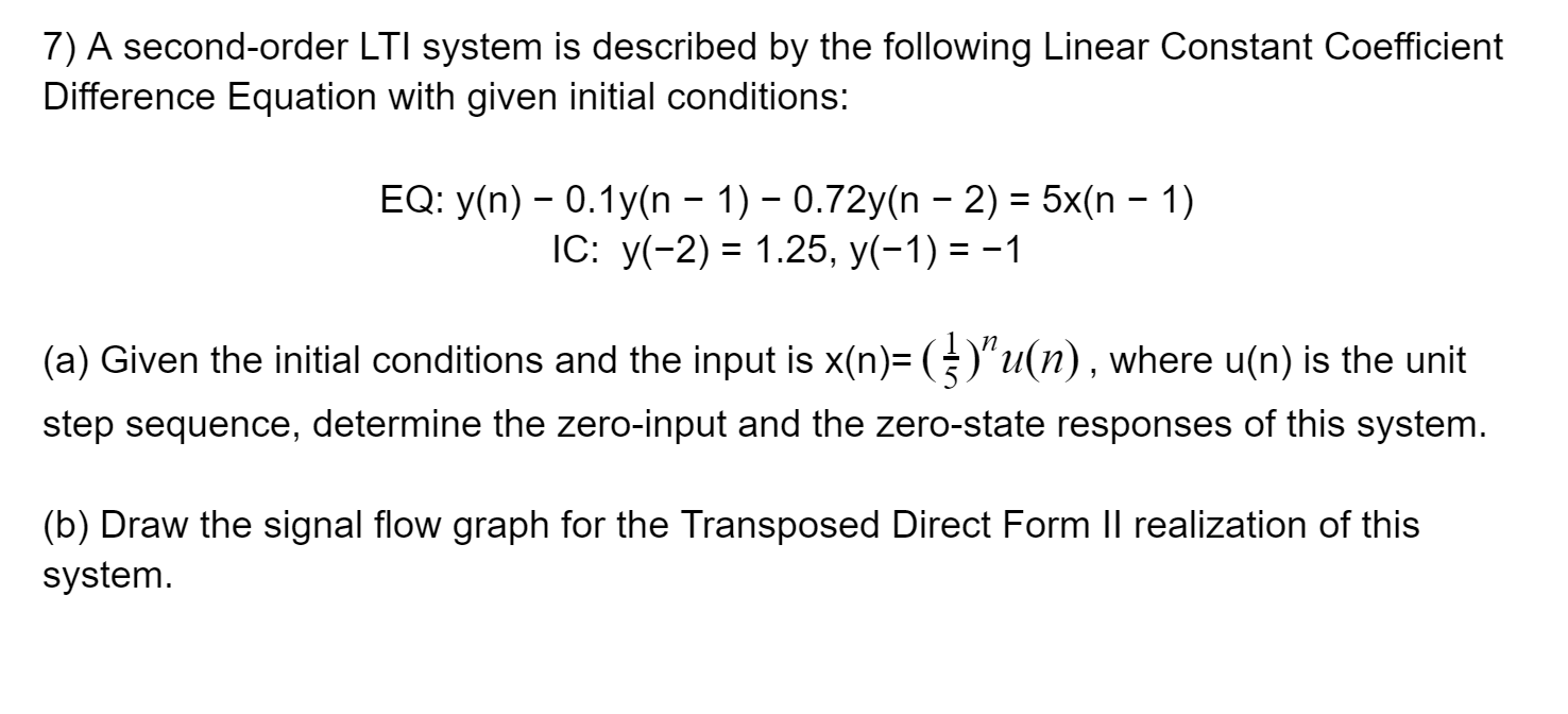 Solved 7) A second-order LTI system is described by the | Chegg.com