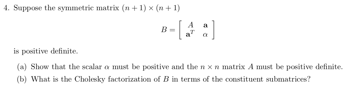 Solved 4. Suppose the symmetric matrix (n1) x (n +1) а В aт | Chegg.com