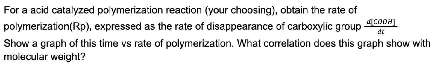 Solved For a acid catalyzed polymerization reaction (your | Chegg.com