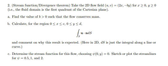 Solved Stream Function: Take the 2D flow field (u, v) = (2x, | Chegg.com