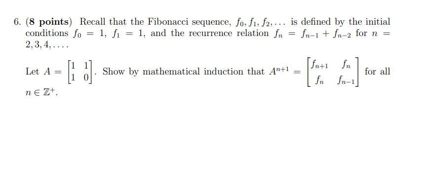 Solved 6. (8 points) Recall that the Fibonacci sequence, fo. | Chegg.com