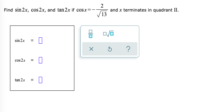 Solved 2 Find sin 2x, cos2x, and tan 2x if cosx and x | Chegg.com