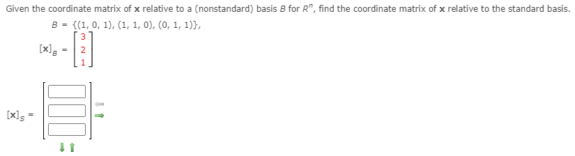 Solved Given the coordinate matrix of x relative to a | Chegg.com