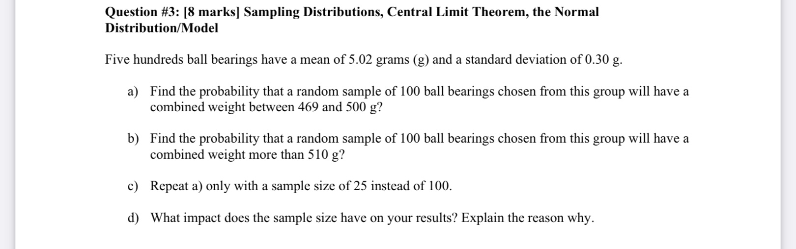 Solved Question \#3: [8 marks] Sampling Distributions, | Chegg.com