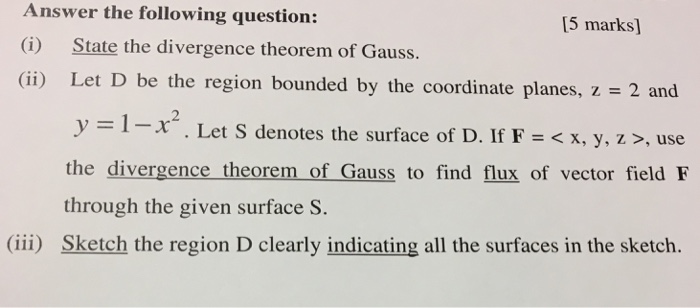 Solved State the divergence theorem of Gauss. Let D be the | Chegg.com
