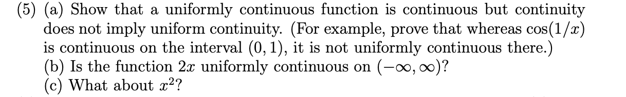 Solved (5) (a) Show that a uniformly continuous function is | Chegg.com