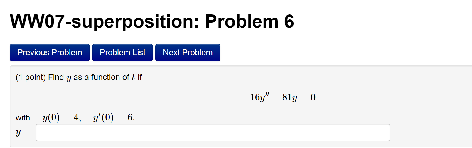 Solved WW07-superposition: Problem 6 (1 point) Find y as a | Chegg.com