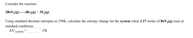 Solved Consider the reaction: 2BrF3(g)->Br2(g) + 3F2(g) | Chegg.com