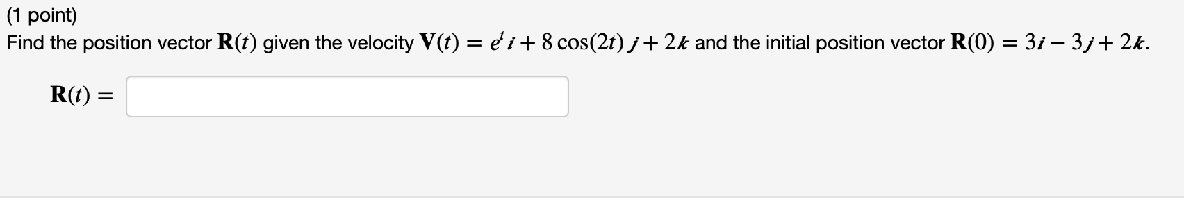 Solved (1 point) Find the position vector R(t) given the | Chegg.com