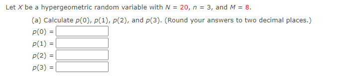 Solved Let X be a hypergeometric random variable with | Chegg.com