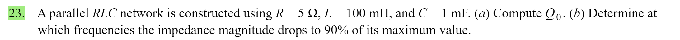 Solved 23. A parallel RLC network is constructed using | Chegg.com