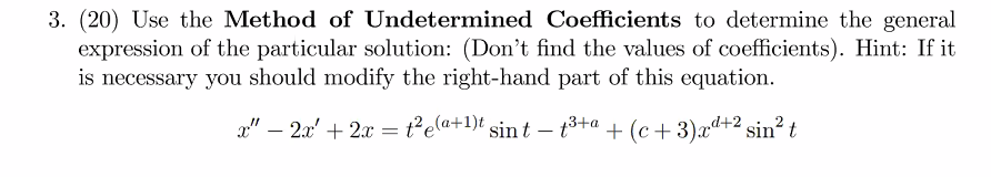 Solved 3. (20) Use the Method of Undetermined Coefficients | Chegg.com