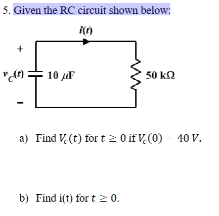 Given the RC circuit shown below:a) ﻿Find Vc(t) ﻿for | Chegg.com