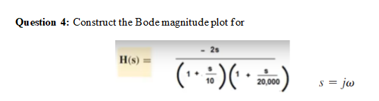 Solved Question 4: Construct the Bode magnitude plot for 2s | Chegg.com