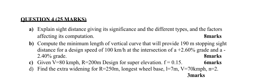 Solved OUESTION 4 (25 MARKS)a) Explain sight distance | Chegg.com Solved OUESTION 4 (25 MARKS)a) Explain sight distance | Chegg.com